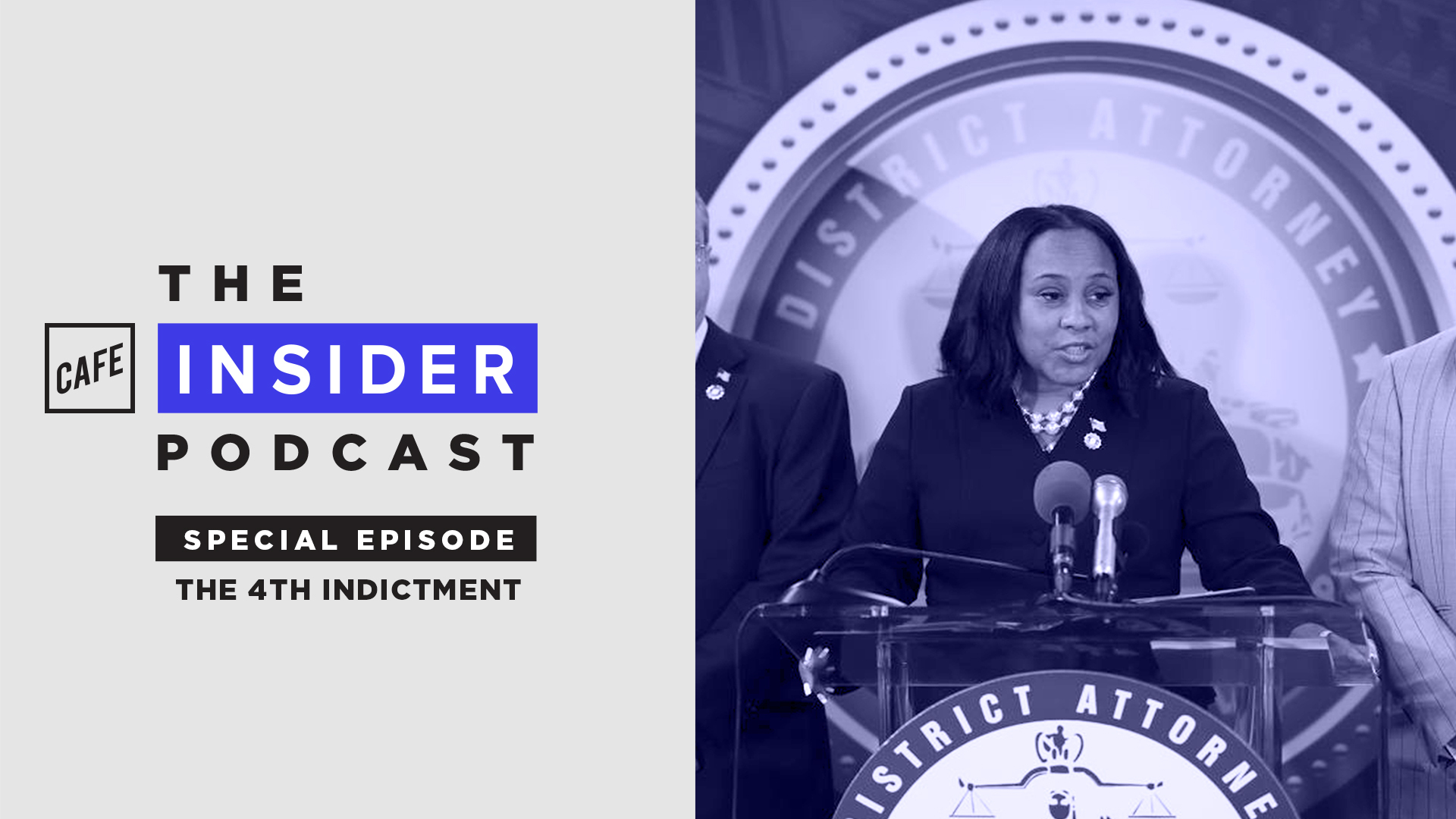 CAFE Insider 8/15: The 4th Indictment - CAFE