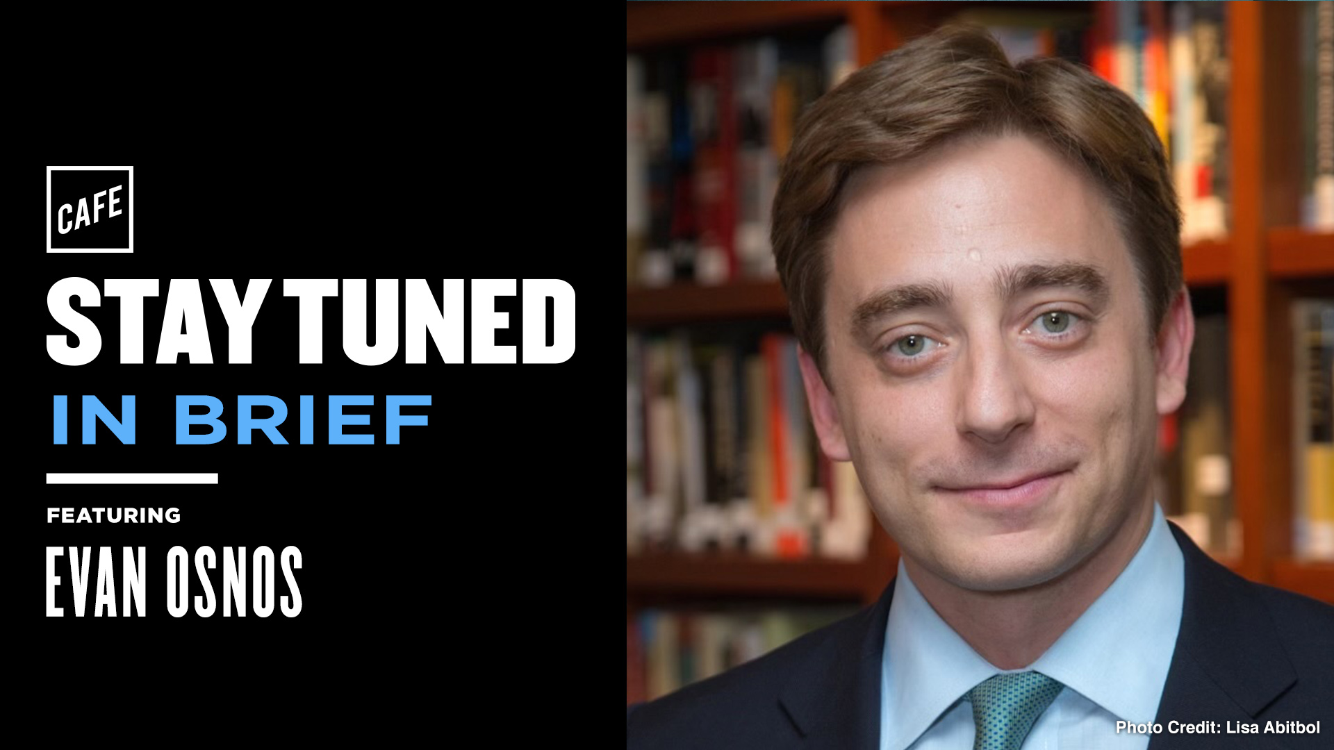 In Brief: When Biden Met Xi (with Evan Osnos) - CAFE