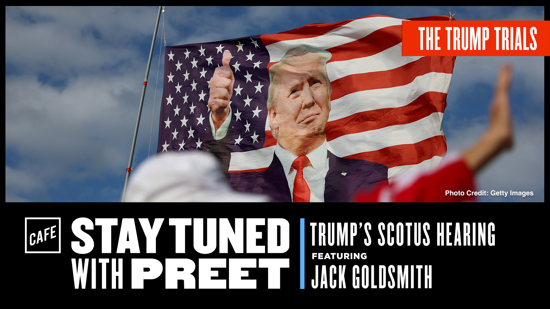 Trump’s SCOTUS Hearing (with Jack Goldsmith) - CAFE