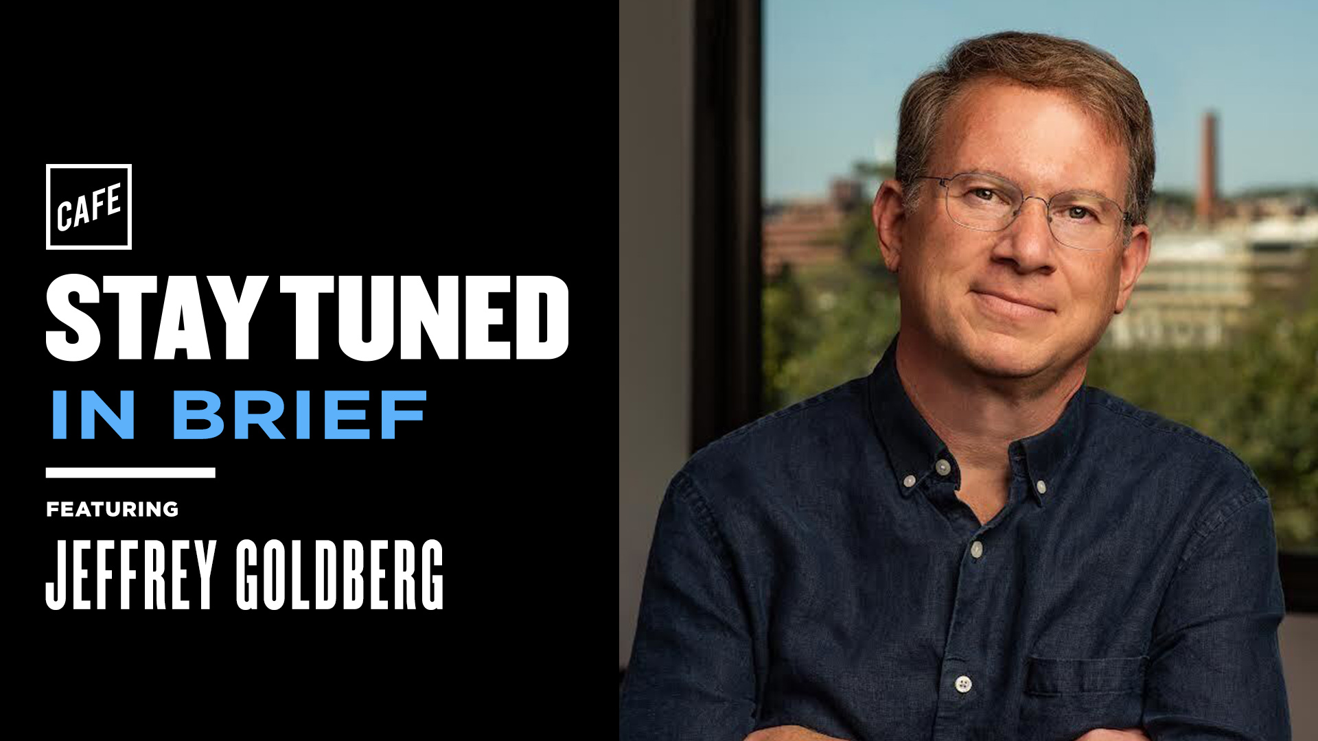 Heroism & Trump’s Cowardice (with Jeffrey Goldberg & Joyce Vance) - CAFE